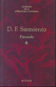 Domingo F. Sarmiento - Facundo - ¿Novela, biografía?: Una joya